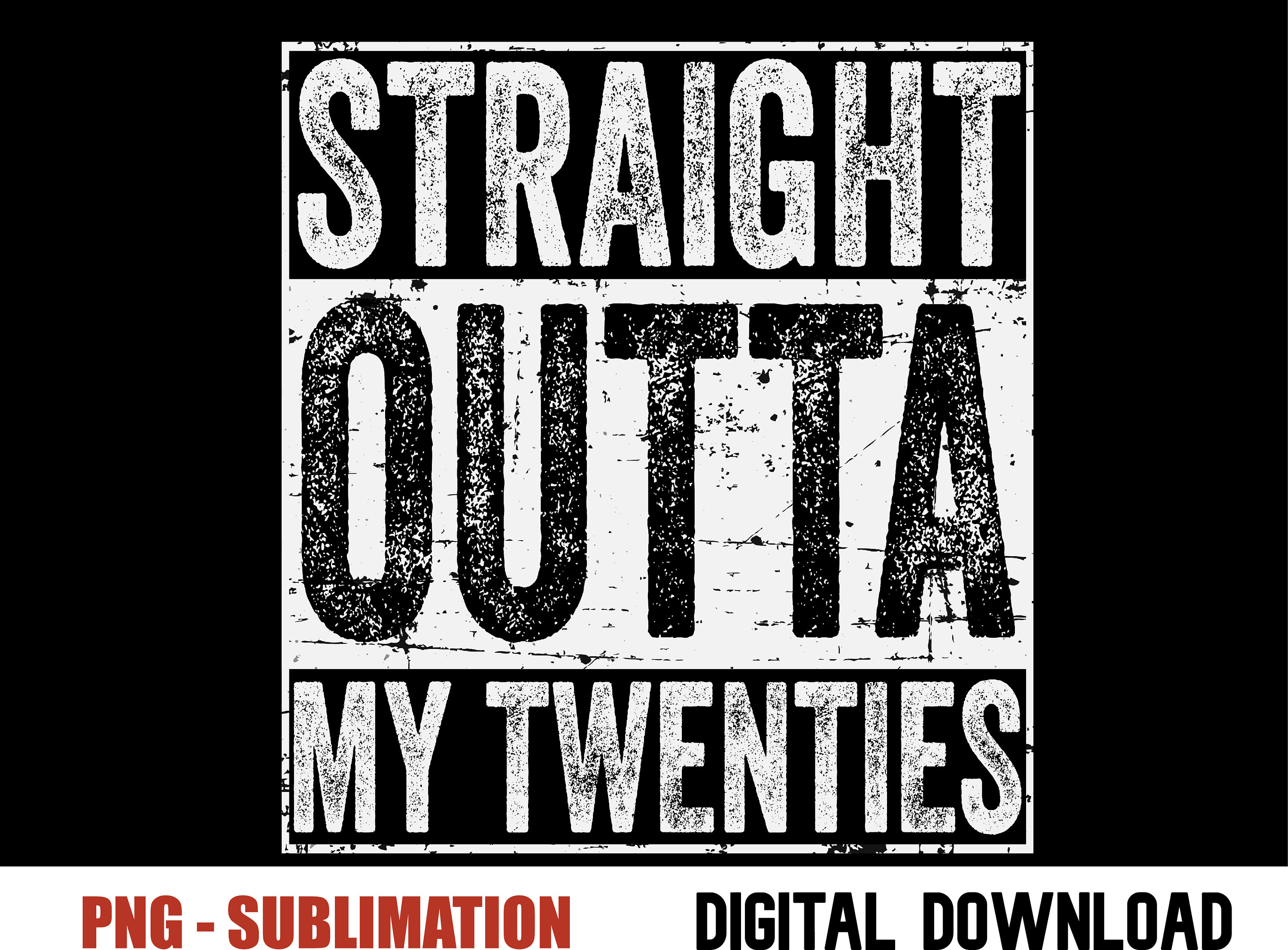 Straight Outta My Twenties Png Funny 30th 20th Birthday - Etsy