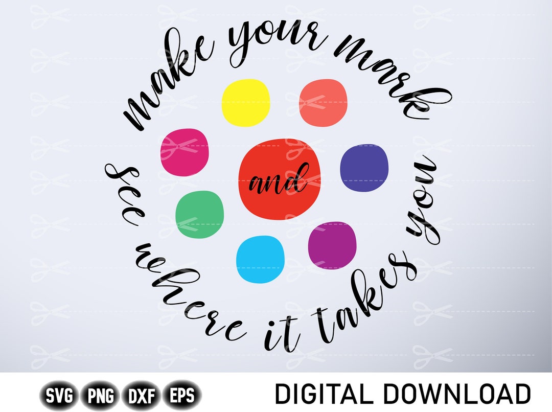 International Dot Day Svg, Make Your Mark Svg, Polka Dot Svg, Dot Day ...