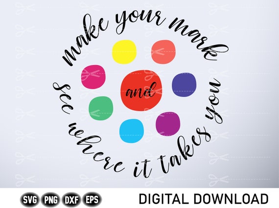 International Dot Day Svg Make Your Mark Svg Polka Dot Svg - Etsy