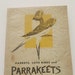 Parrots Love Birds and Parrakeets Their Care & Breeding by M.L. and ...