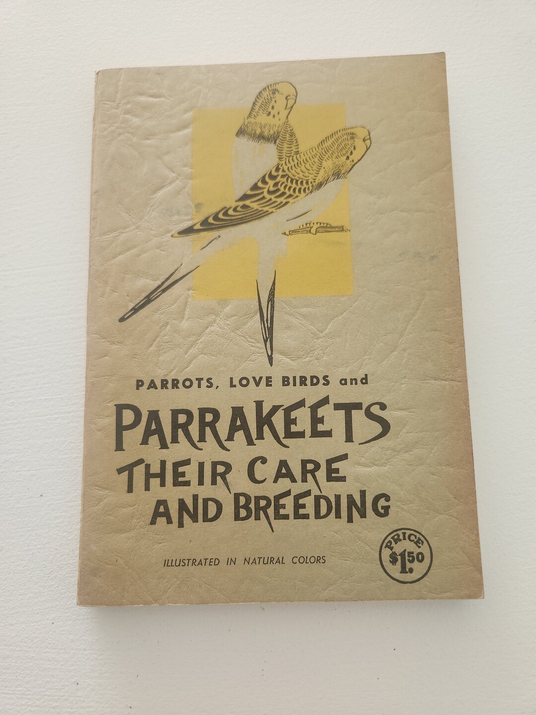 Parrots Love Birds and Parrakeets Their Care & Breeding by M.L. and ...