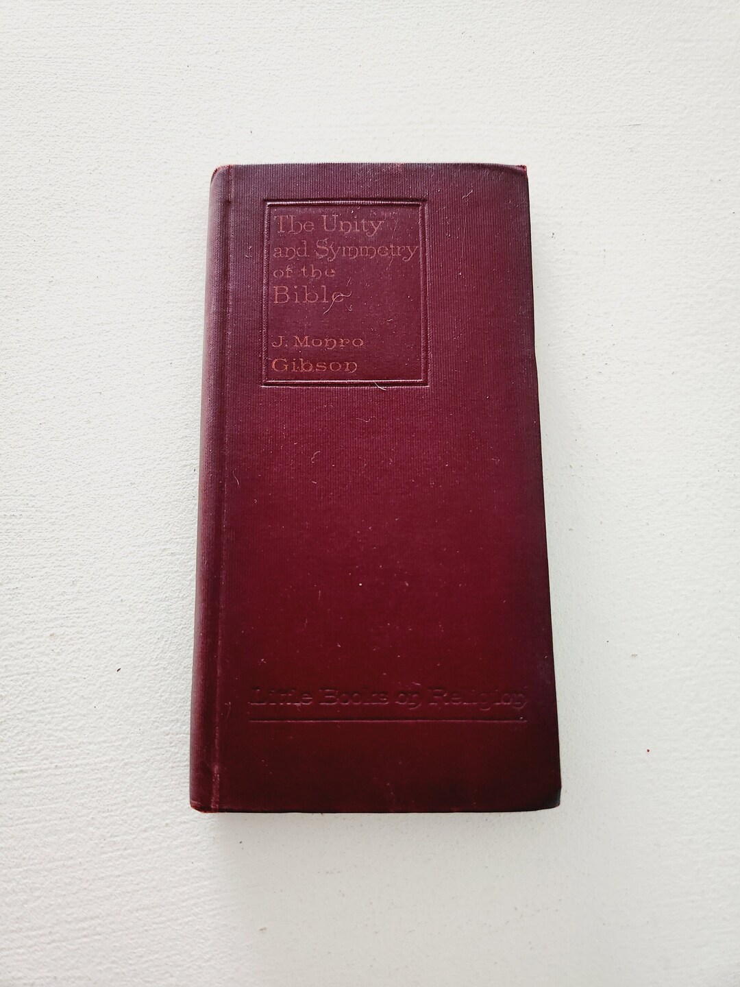 The Unity and Symmetry of the Bible by John Monro Gibson { 1896 ...