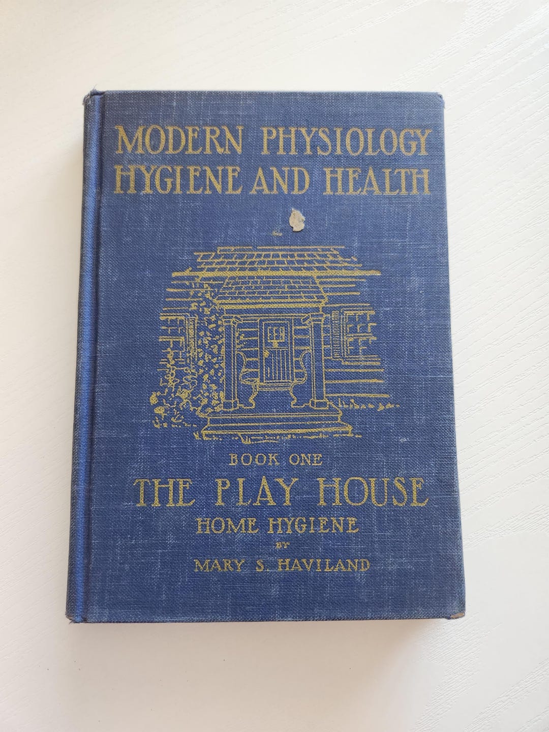 Modern Physiology Hygiene and Health Book One the Play House Home ...