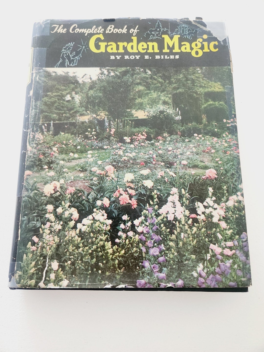 The Complete Book of Garden Magic by Roy E. Biles -- 1953 Vintage Garden Reference Book ...