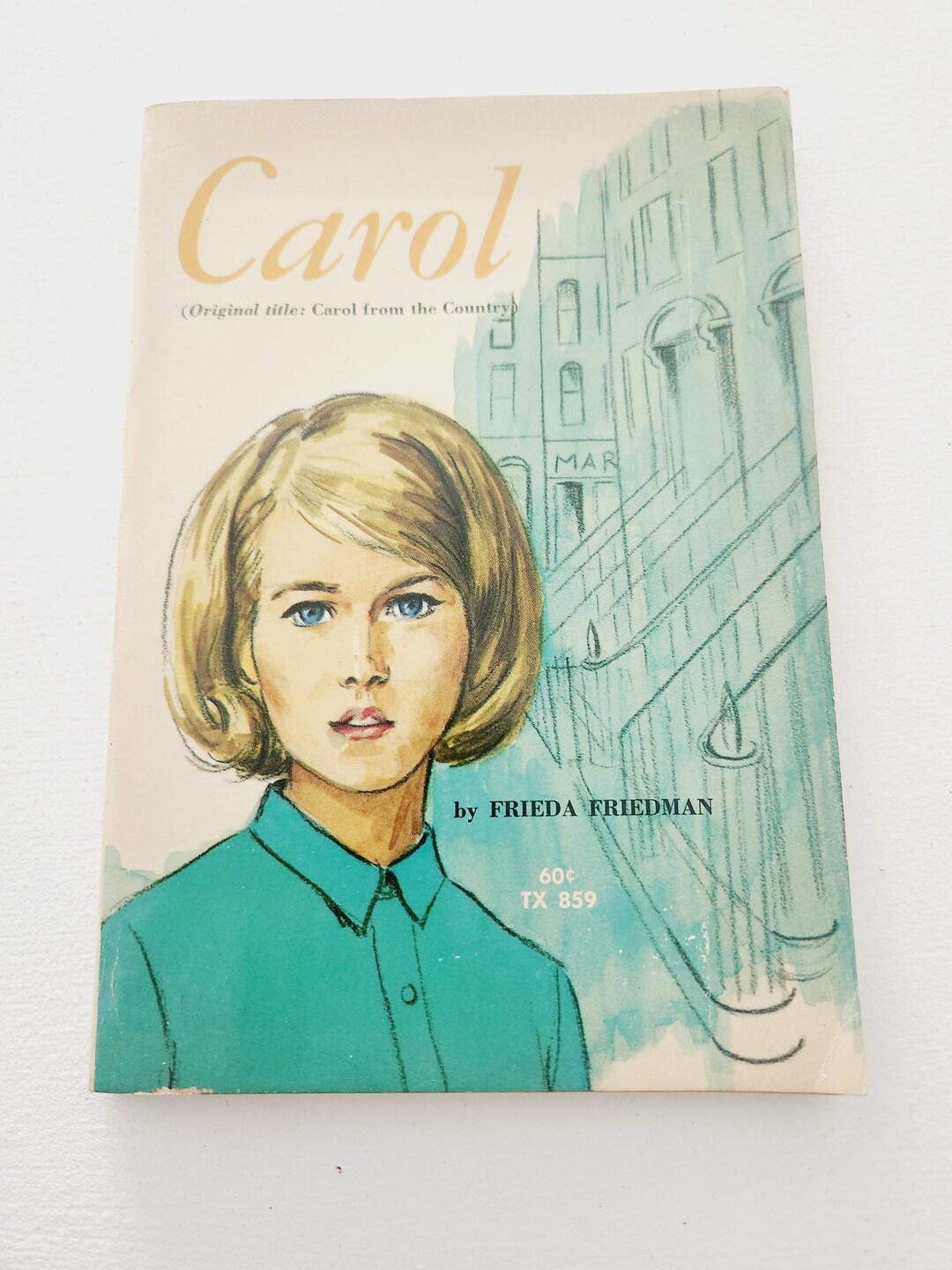 Carol by Frieda Friedman Third Printing -- 1969 Vintage Young Adult ...