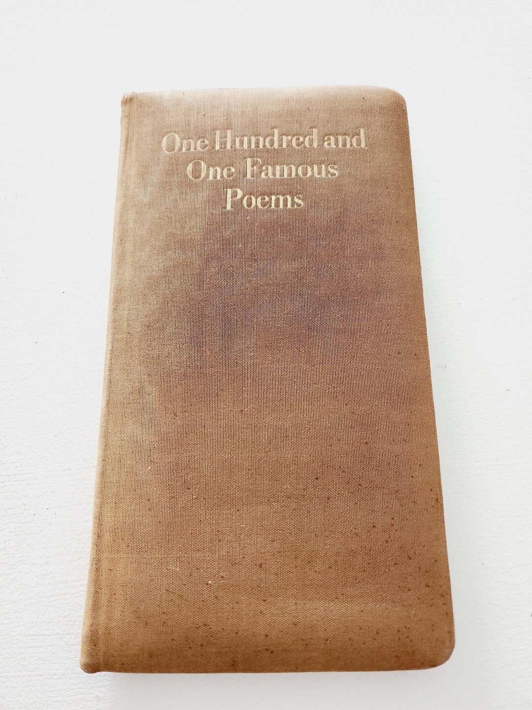Antique One Hundred and One Famous Poems Wih A Prose Supplement ...