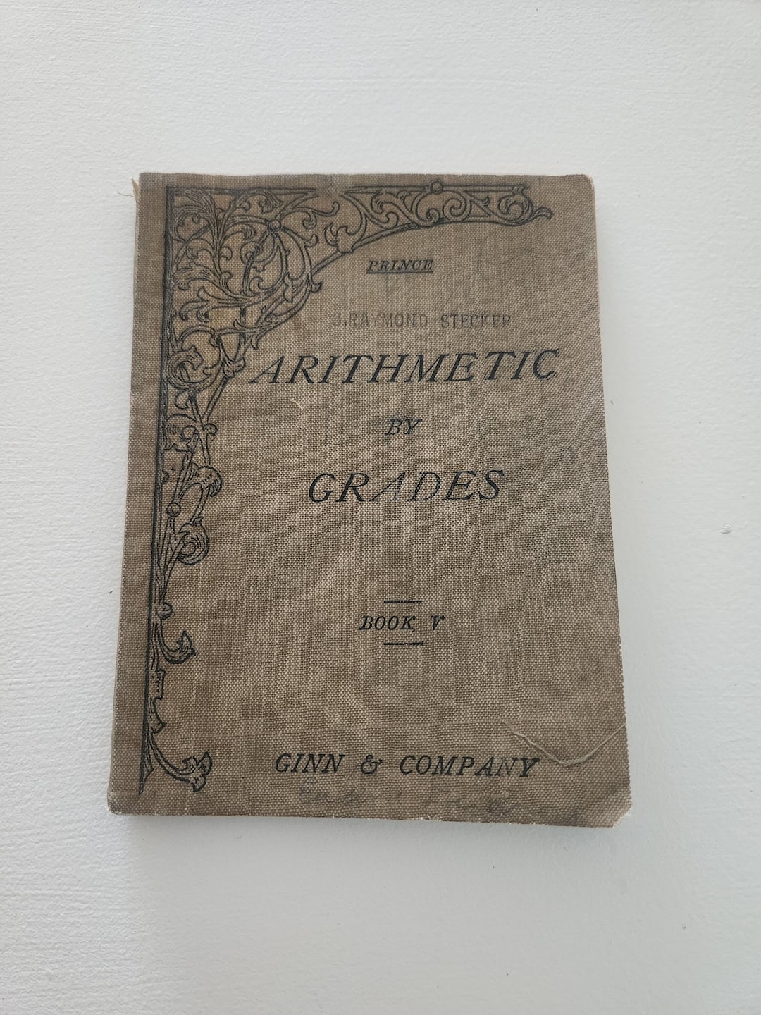 Arithmetic by Grades Book V by John T. Prince -- 1894 Antique Math ...