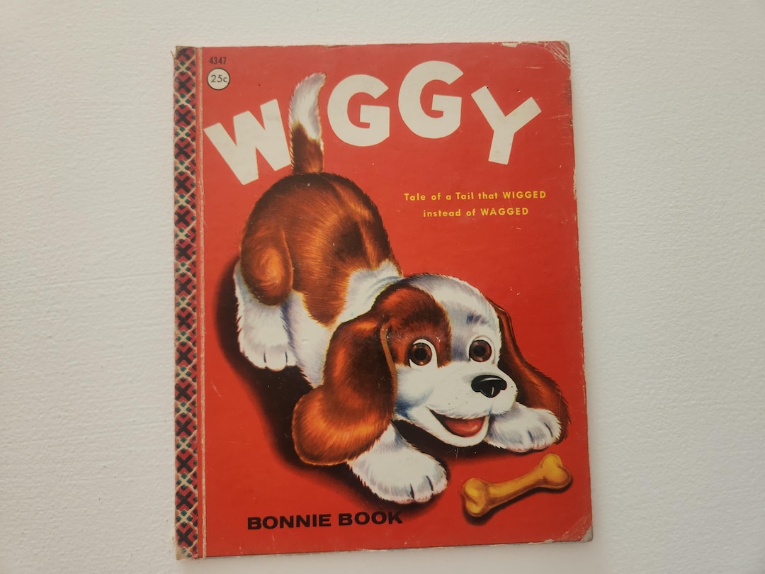 Wiggy the Tale of A Tail That Wigged Instead of Wagged -- 1961 Vintage ...