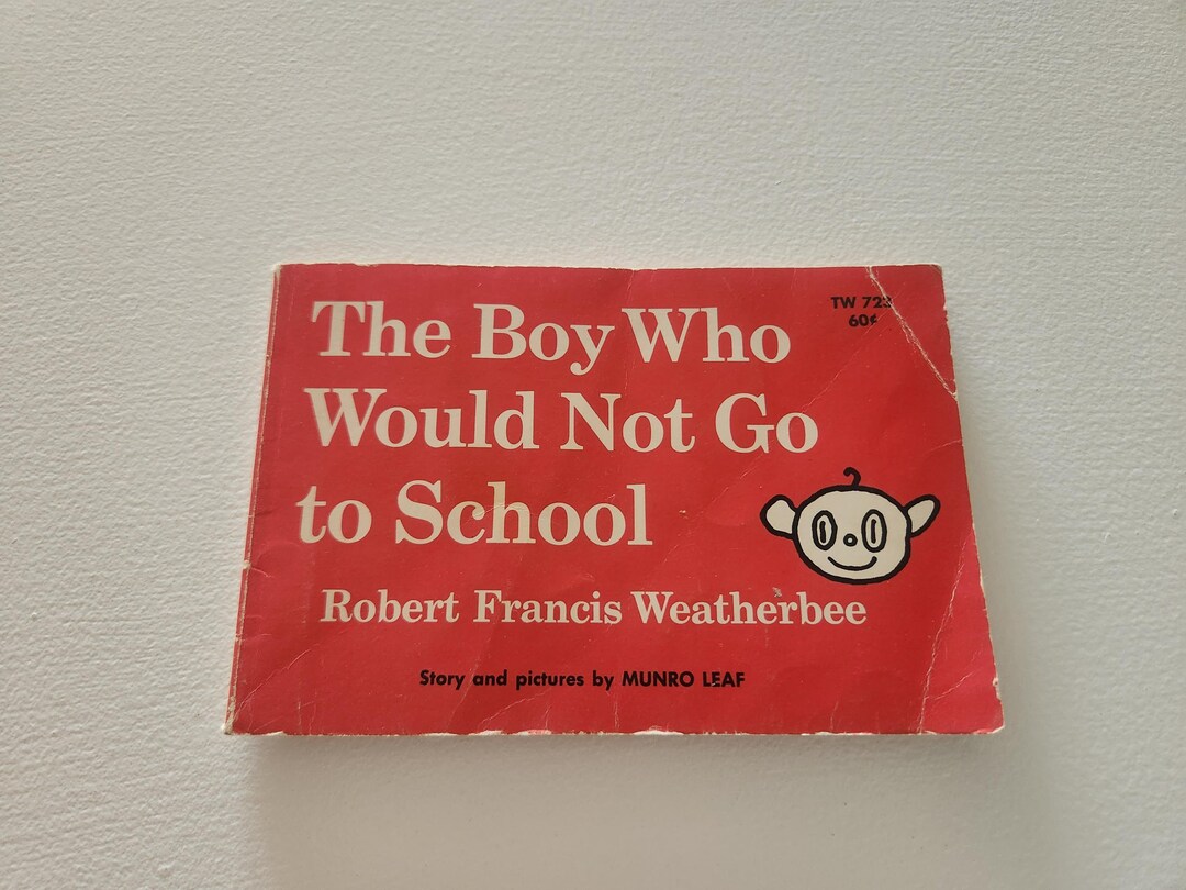 Robert Francis Weatherbee the Boy Who Would Not Go to School by Munro ...