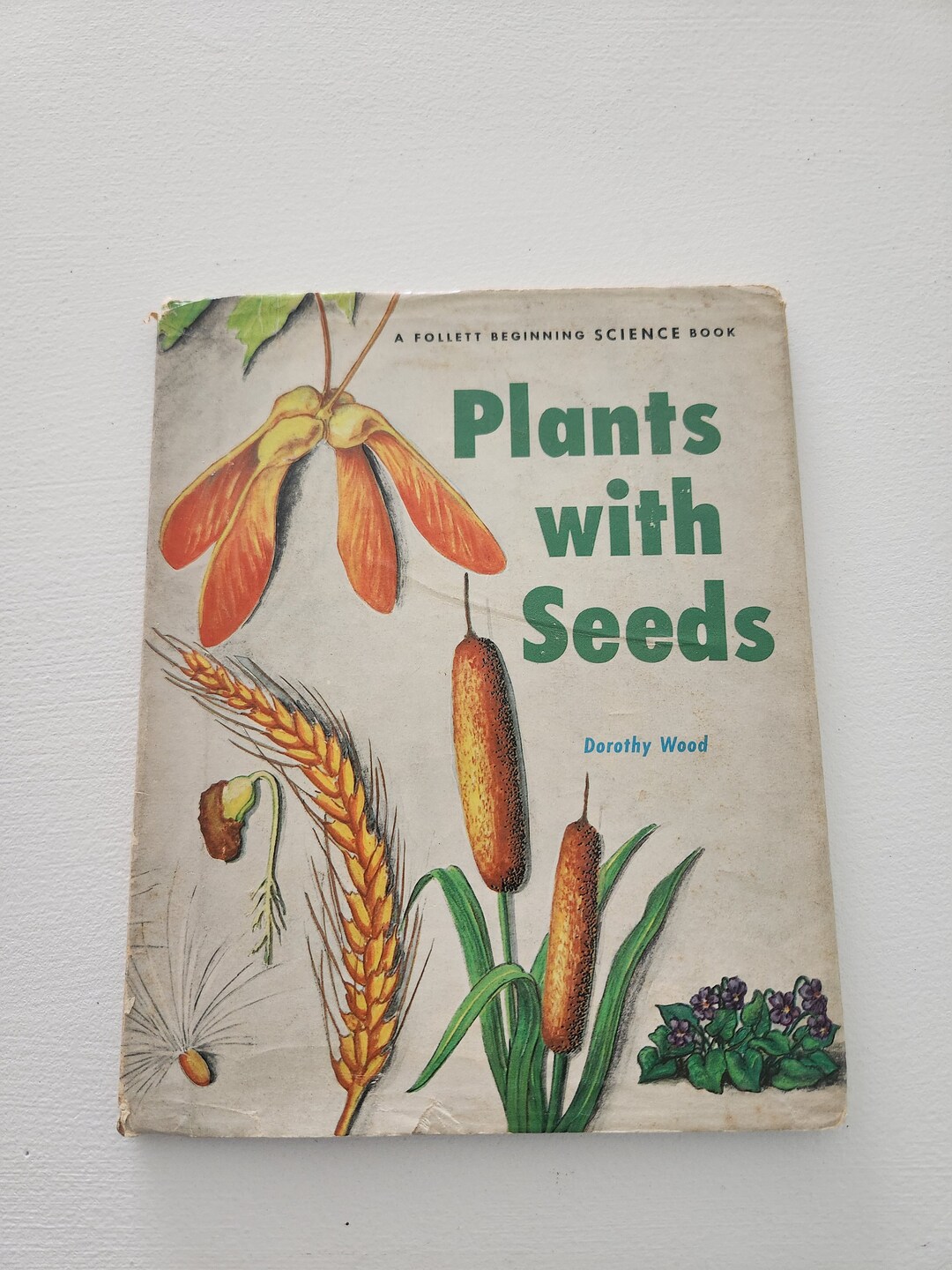 A Follett Beginning Science Book Plants With Seeds by Dorothy Wood ...