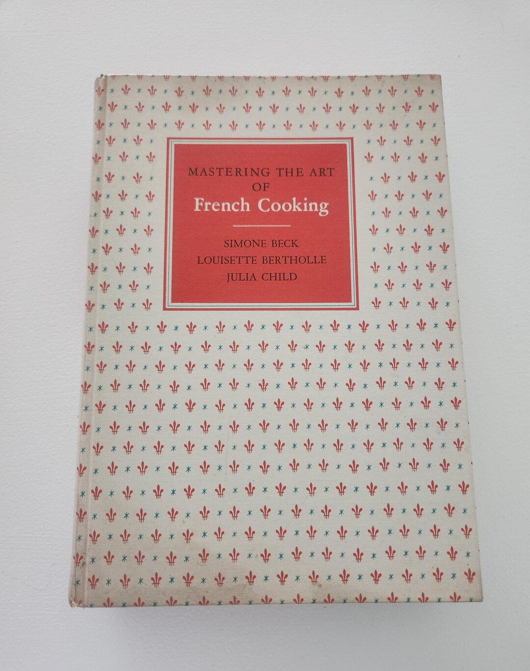 Mastering the Art of French Cooking by Julia Child, Simone Beck ...