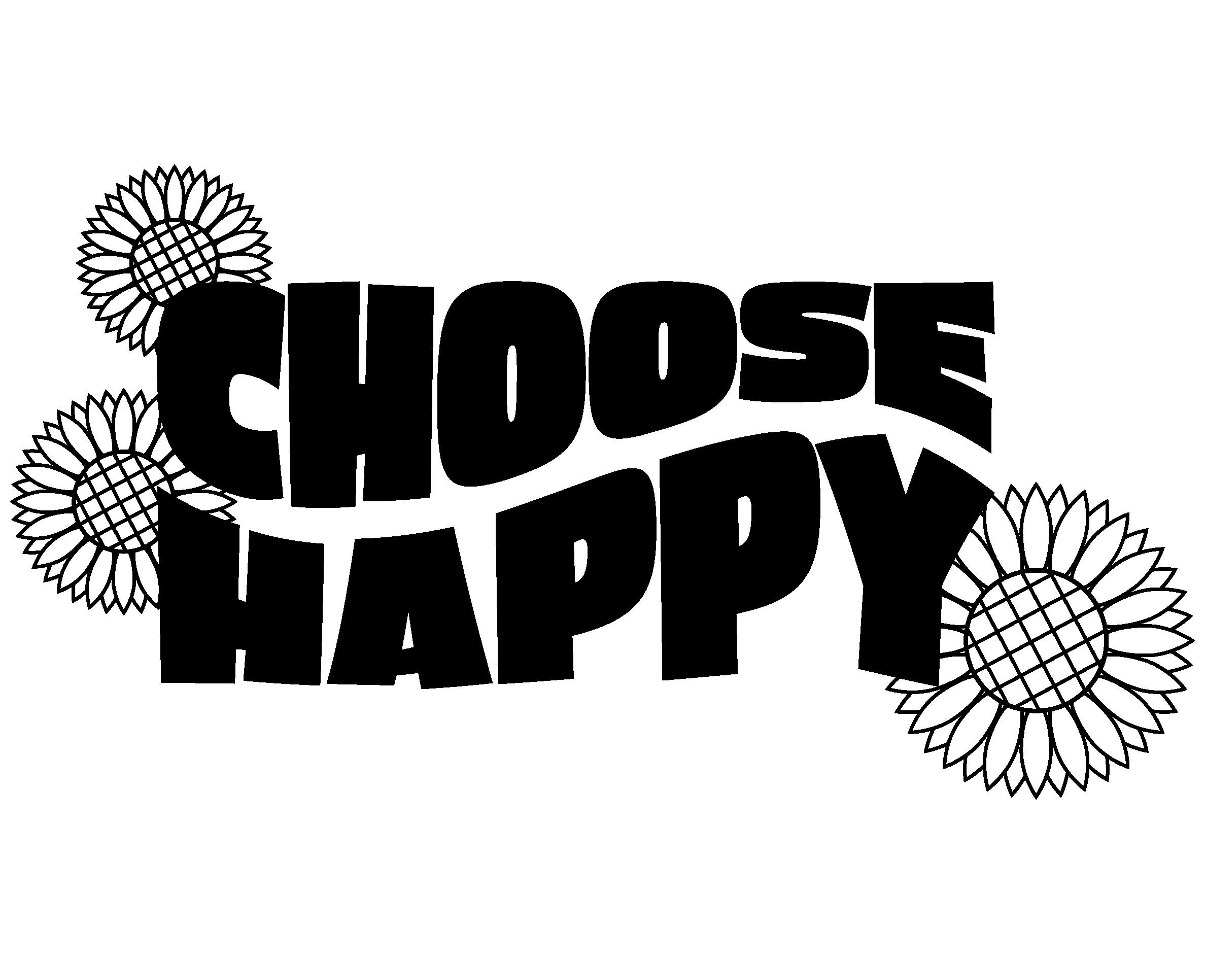 Choose Happy Svg Png / Happy Face Svg / Inspiration Svg / Happy Svg ...