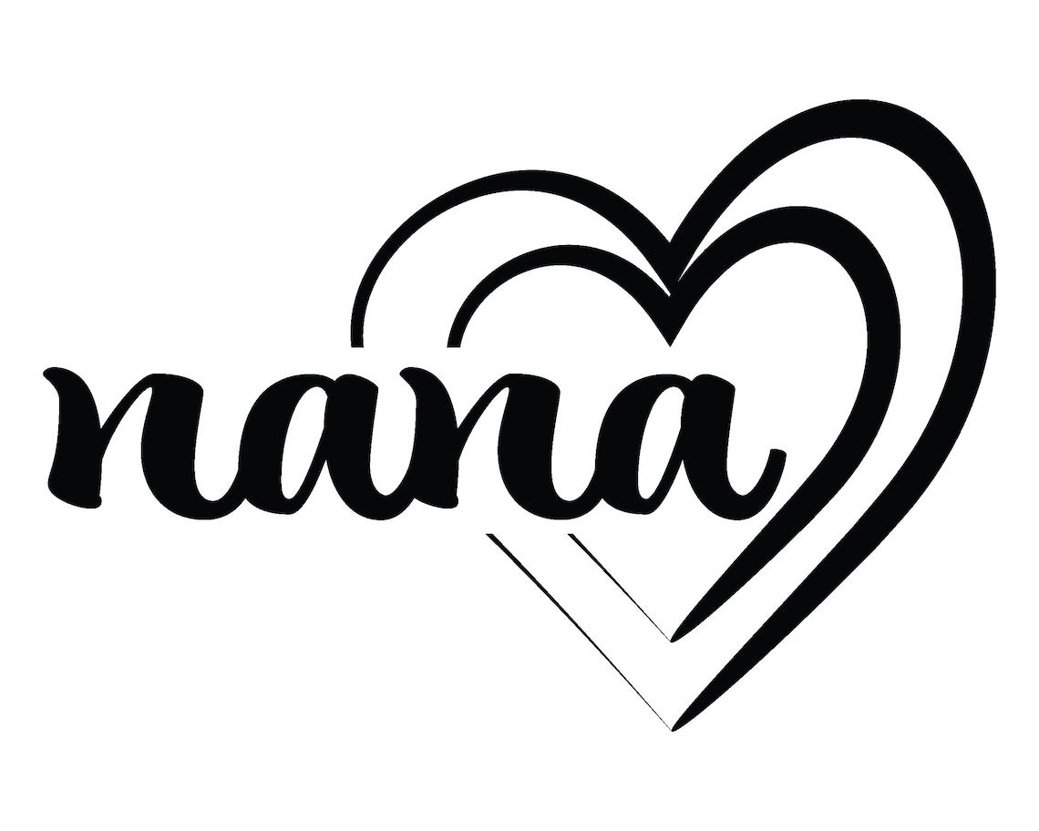 Nana Svg / Nana Heart Svg / Nana Png / Nana Bundle / Nana Vibes Svg ...