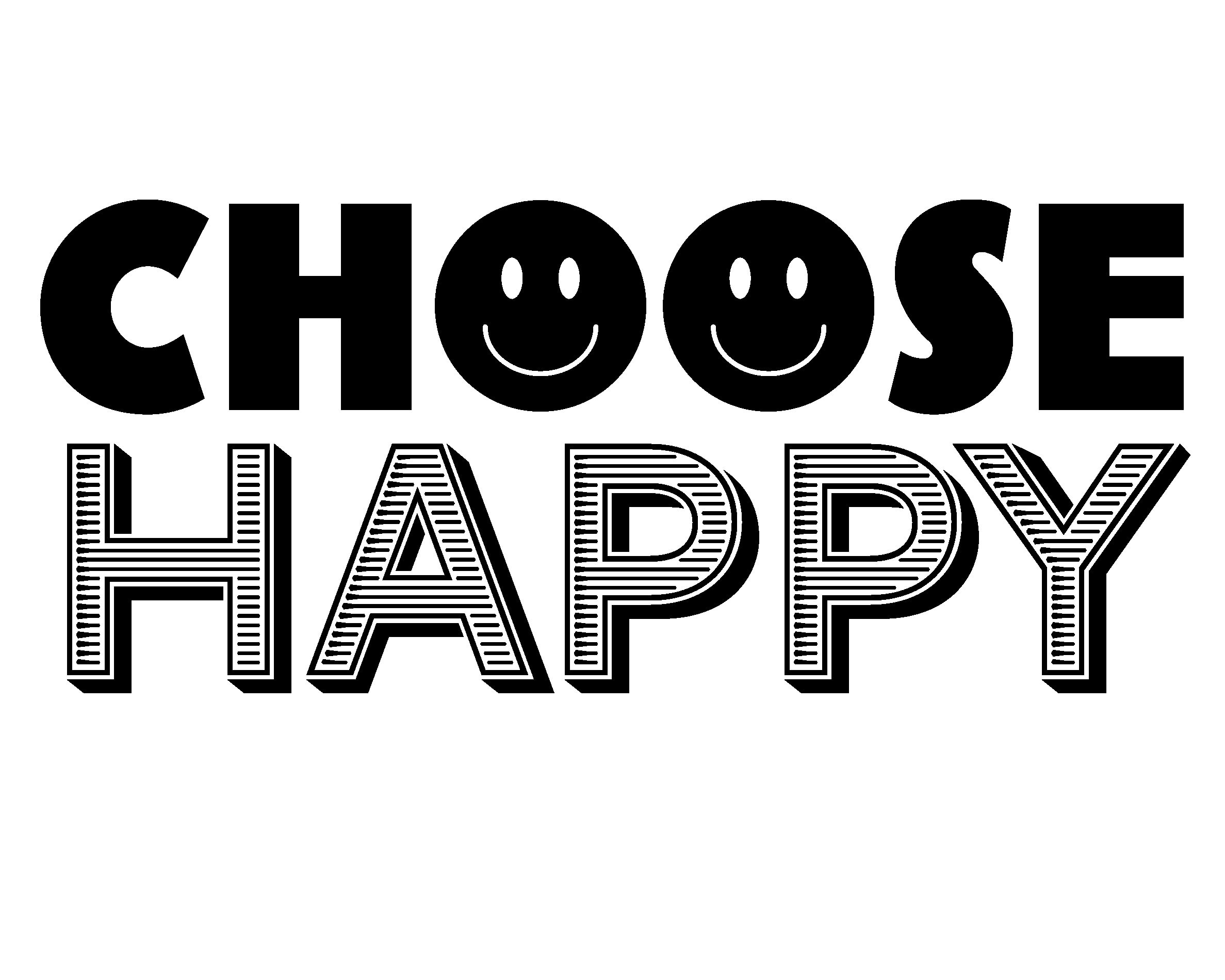 Choose Happy Svg Png / Happy Face Svg / Inspiration Svg / Happy Svg ...