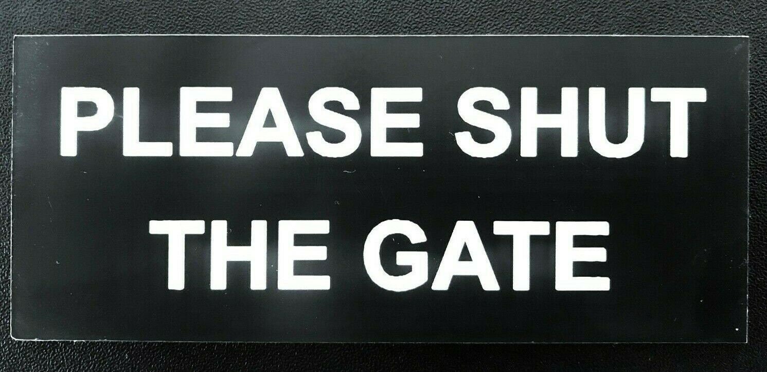 Please Shut the Gate Sign House Door Plaque Sign Garden Various Colours ...