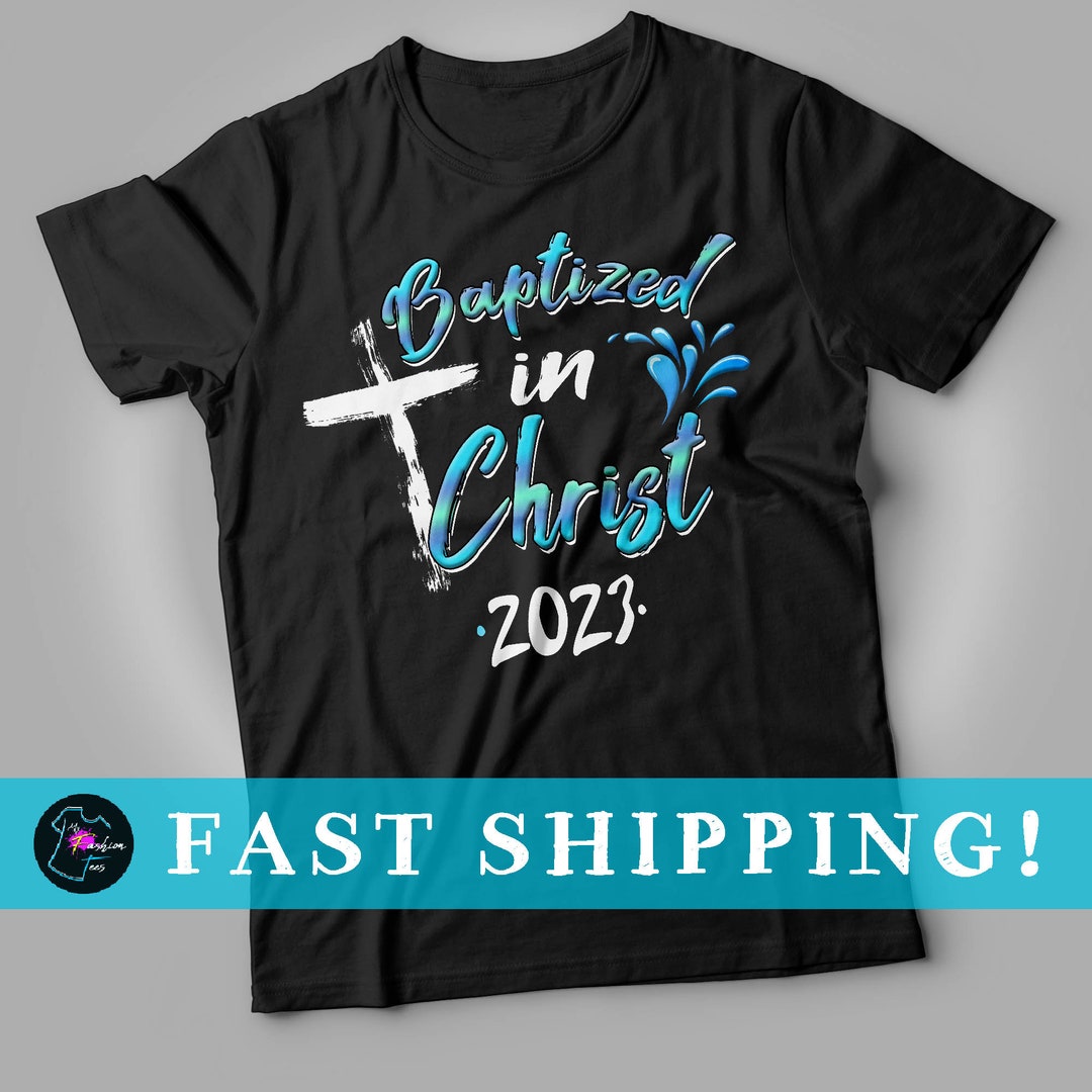 Baptized in Christ Tshirt Baptism Shirt Christian Shirt - Etsy