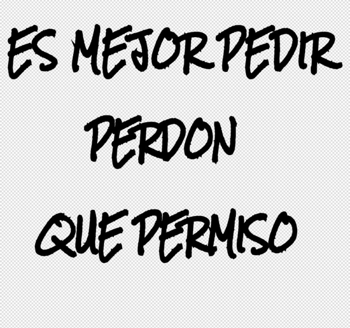 Es Mejor Pedir Perdon Que Permiso Design - Etsy