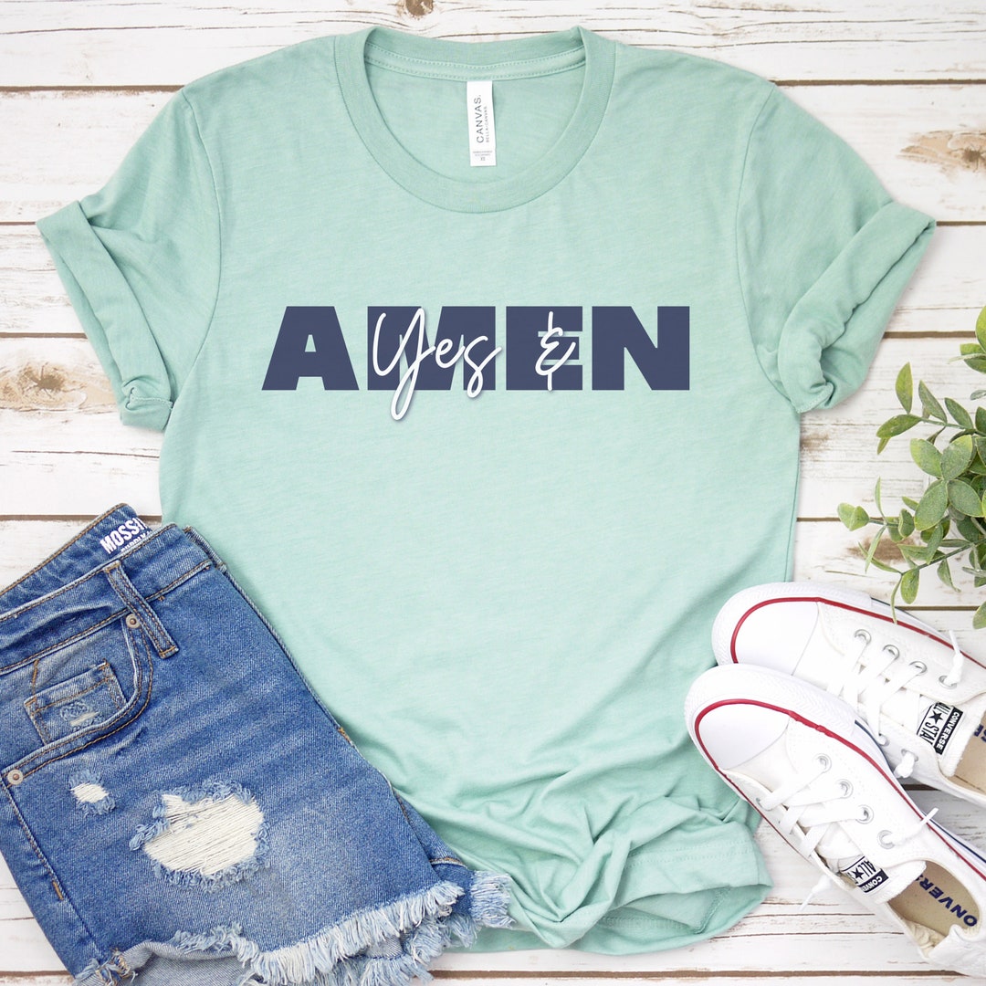 Yes and Amen, Christian Apparel, Bible Verse Shirt, Witness T Shirt ...