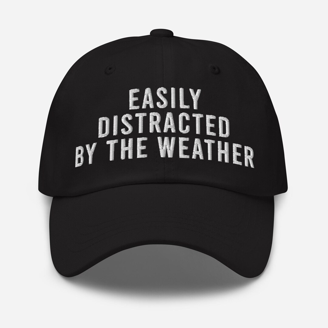 Easily Distracted by Weather Hat, Funny Weather Hats, Gift Idea for ...
