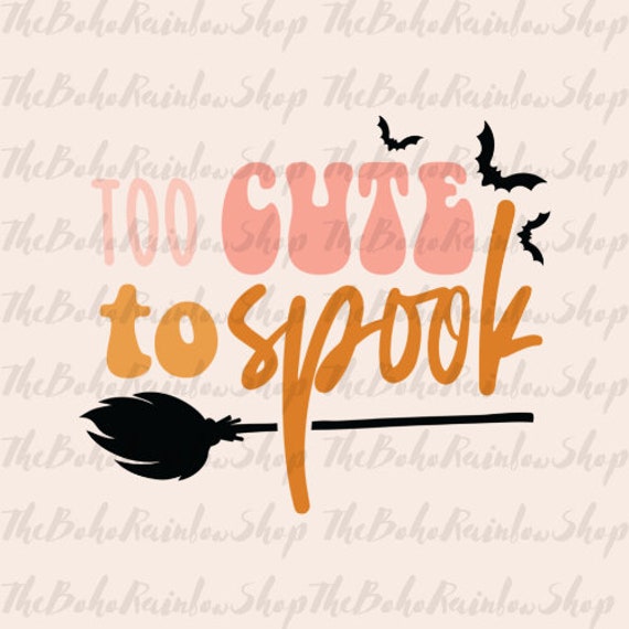 Boho Too Cute to Spook Svg Png Dxf Digital File Kids Svg - Etsy