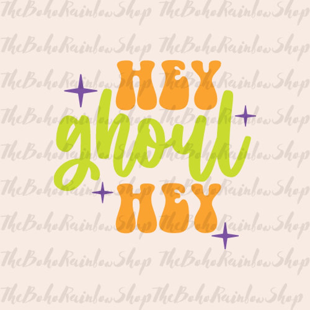Hey Ghoul Hey SVG Cut File Hey Ghoul SVG, Ghoul Squad, Hello Pumpkin ...