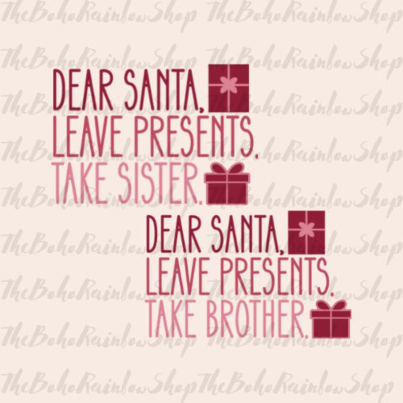 Dear Santa Leave Presents Take Sister Or Bother SVG Mama Etsy dear-santa-leave-presents-take-sister-or-bother-svg-mama-etsy