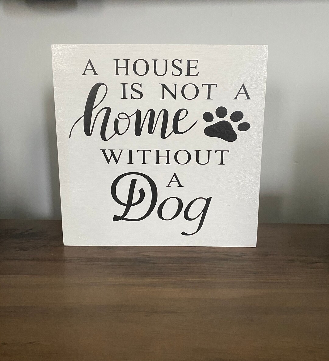 A House is Not a Home Without a Dog Sign - Etsy