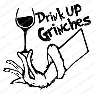 Drink up Grinches Its Christmas SVG, Drink up Grinches SVG, Christmas ...