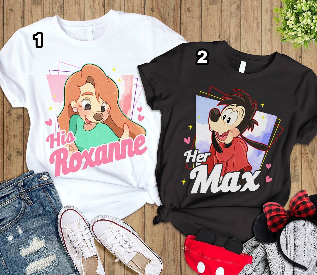 Her Max His Roxanne Couple Shirt, A Goofy Movie Shirt Disneyland ...