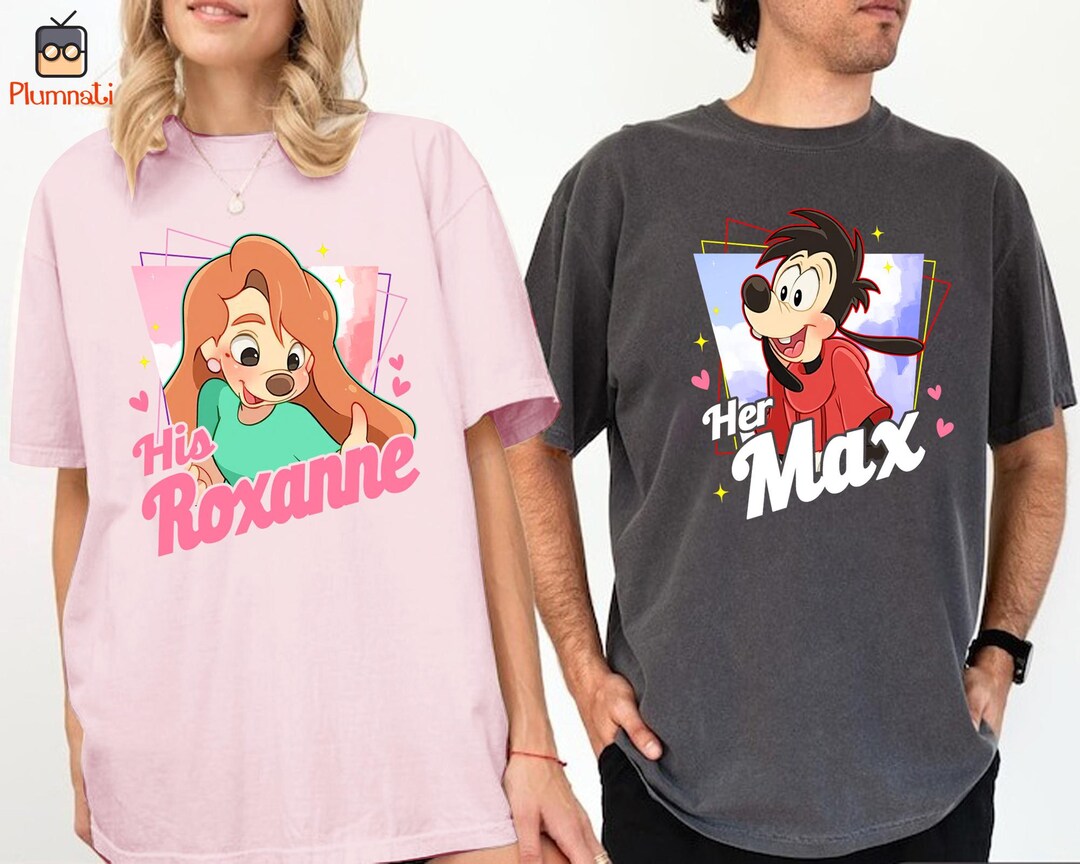 Her Max His Roxanne Shirt, A Goofy Movie Valentine Shirt, Max Goof ...
