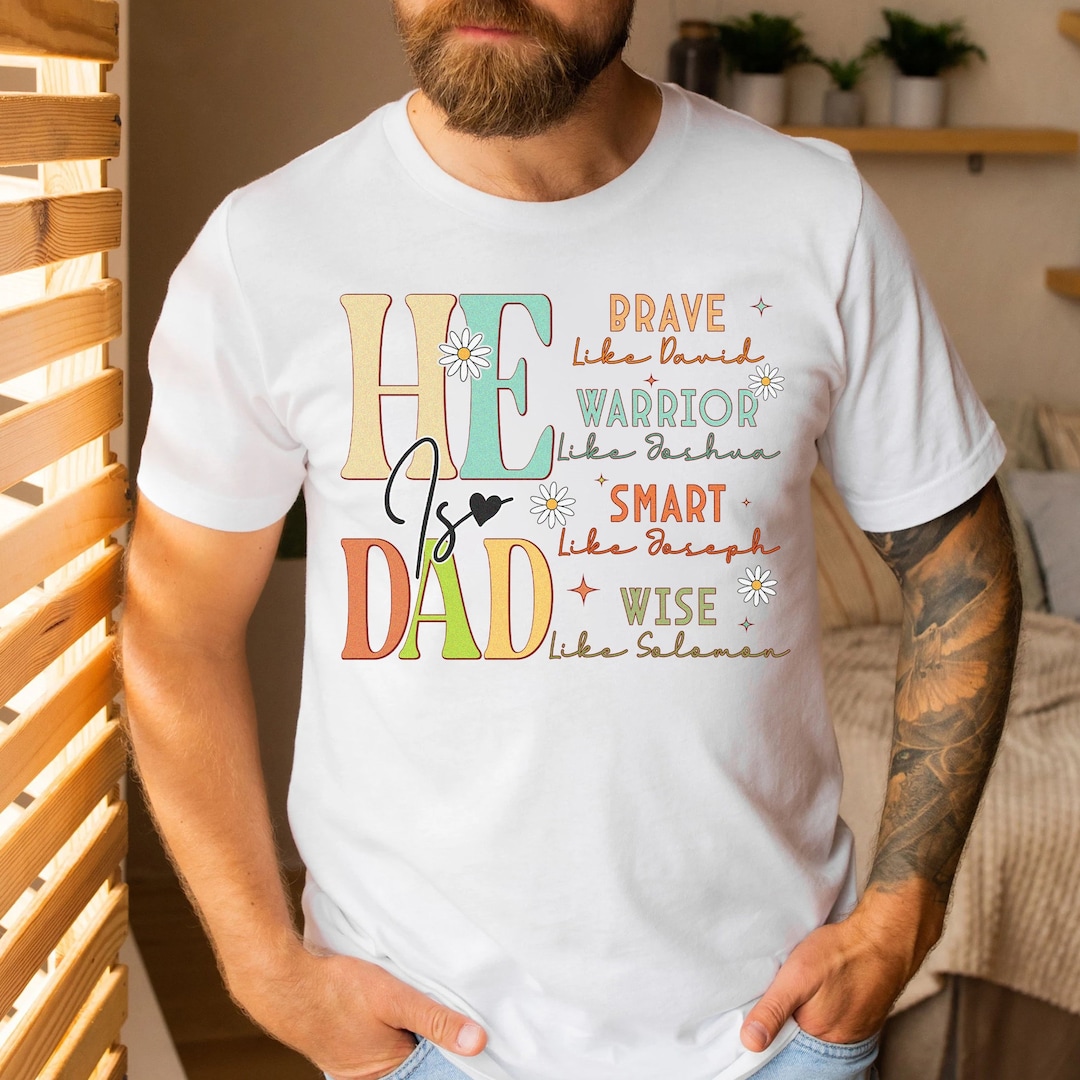 He is Dad Shirt, Christian Dad Shirt, Wise Like Solomon Shirt, Fathers ...