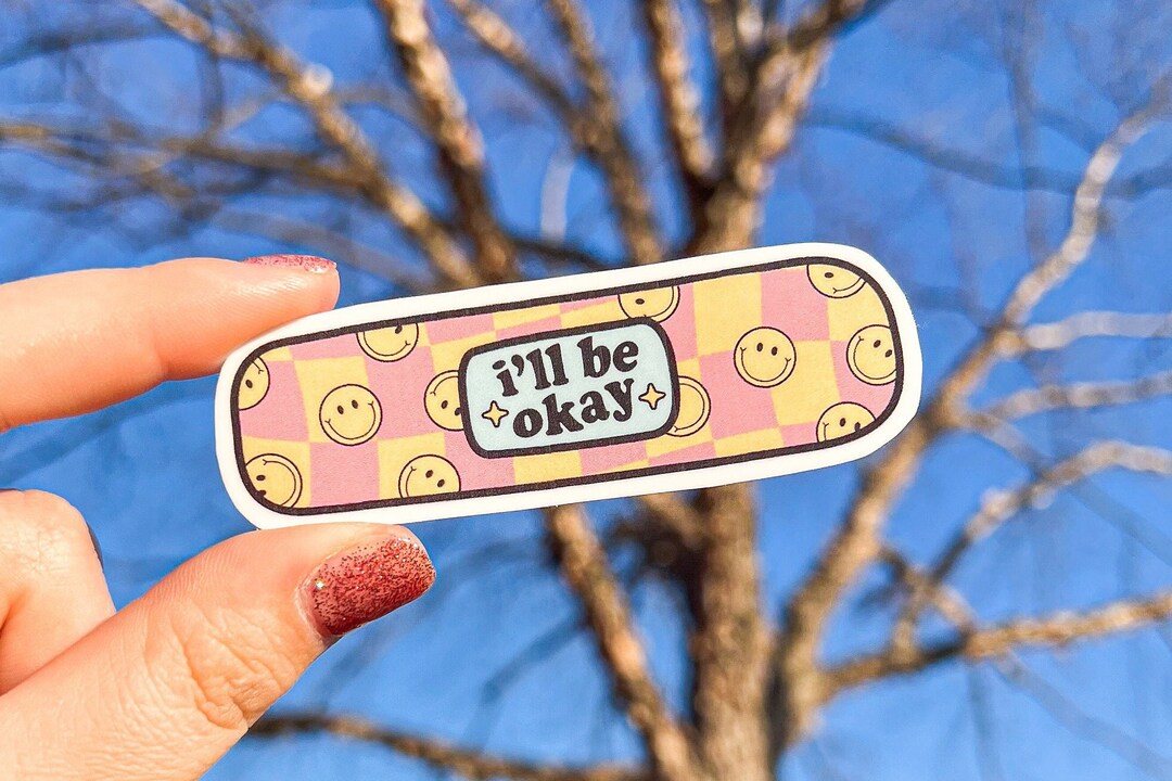 I'll Be Okay Sticker Bandaid Sticker Anxiety Depression Mental Health ...