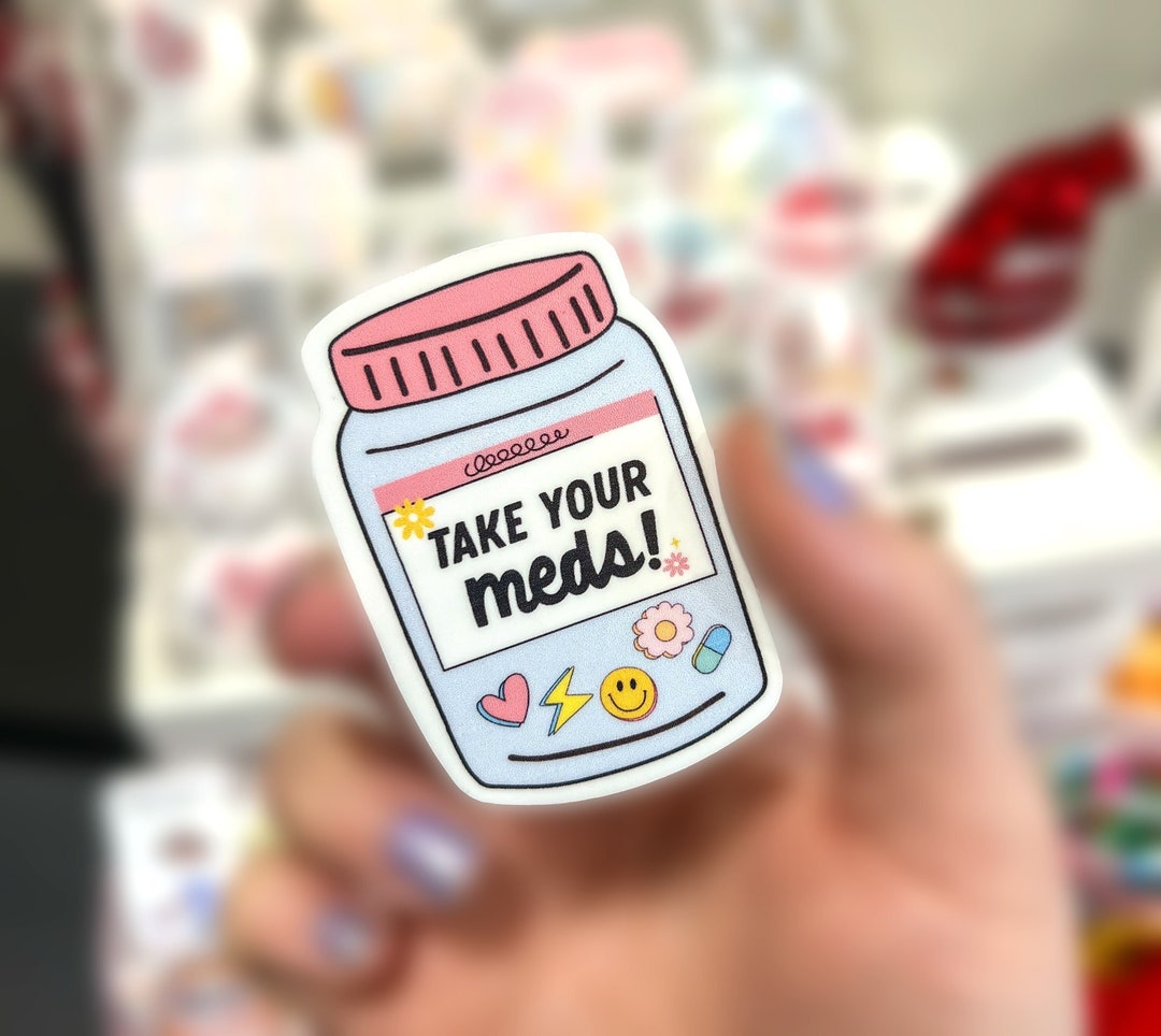 Take Your Meds Sticker Mental Health Matters Mental Health - Etsy