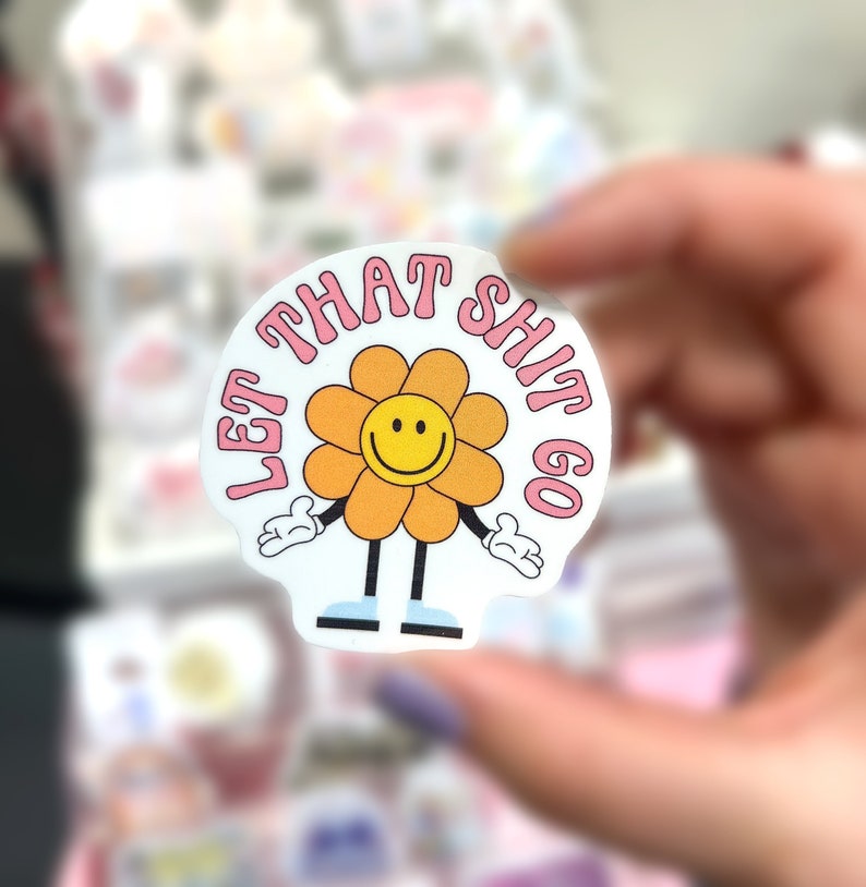 Let That Shit Go Sticker Mental Health Matters Mental - Etsy