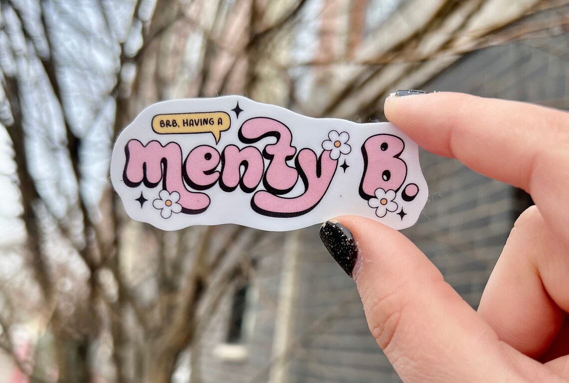 BRB Having A Menty B Sticker Funny Sticker Retro Vibes - Etsy