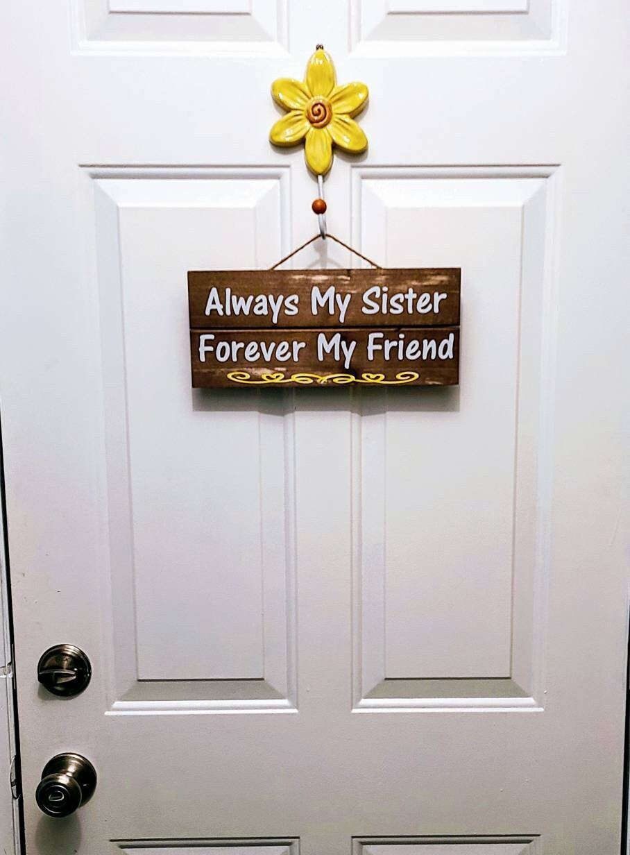 Custom Designed, Rustic Wooden Sign: "always My Sister, Forever My ...