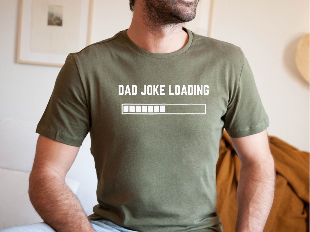 Dad Joke Loading Shirt,funny Dad Shirt,father's Day Gift,bast Dad Ever ...
