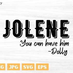 Jolene You Can Have Him,country Music Svg,dolly Svg,jolene Svg,cut ...
