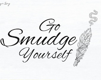Go Smudge Yourself Svg - Etsy