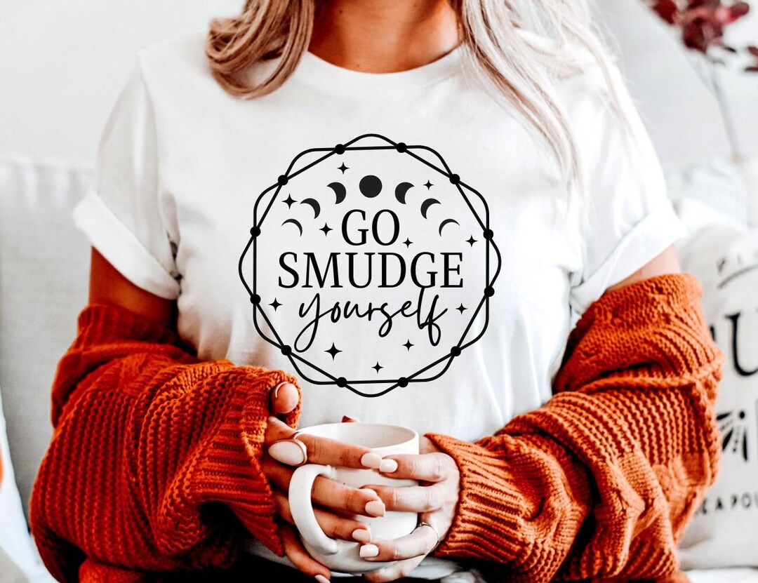 Go Smudge Yourself Svg,sage Svg,gothic Svg,witchy Svg, Witchy Vibes SVG ...