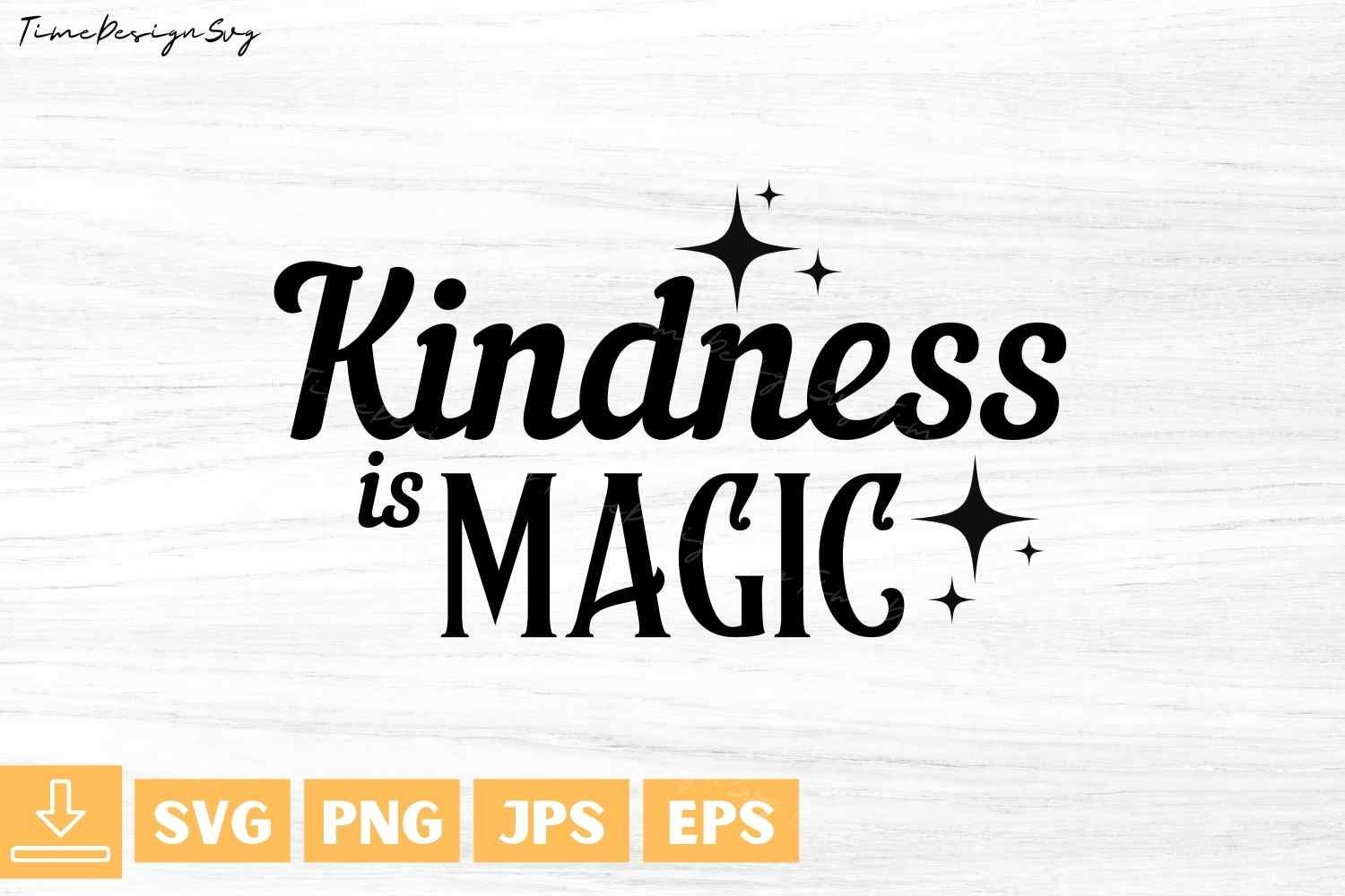 Kindness is Magic Svg,be Kind Svg,kindness Svg,cut Files ,digital ...