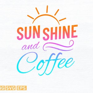 Sunshine and Coffee SVG, Summer Svg,beach Life Svg,vacation Svg,cut ...