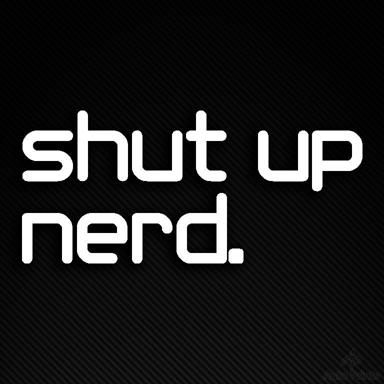 Shut up Nerd Sticker Decal JDM Car Slap Sticker Drift - Etsy Ireland