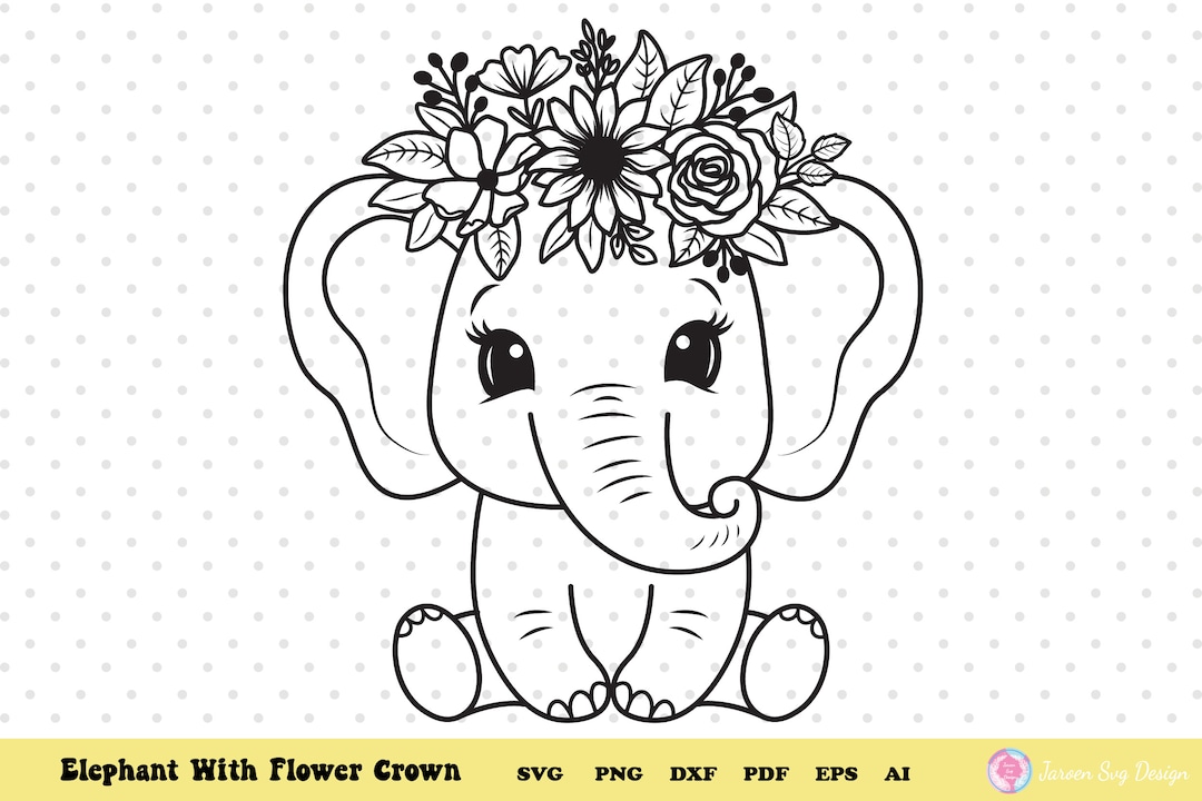 Elephant Svg, Baby Elephant Svg,elephant With Flower ,floral Crown Svg ...