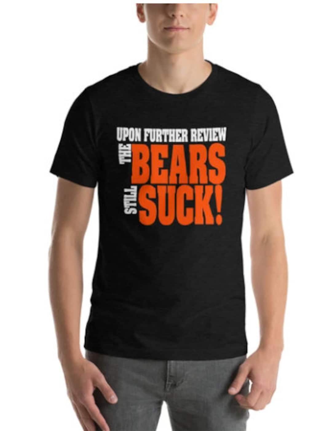 The Bears Still Suck Classic T for Green Bay Packers Fans - Etsy