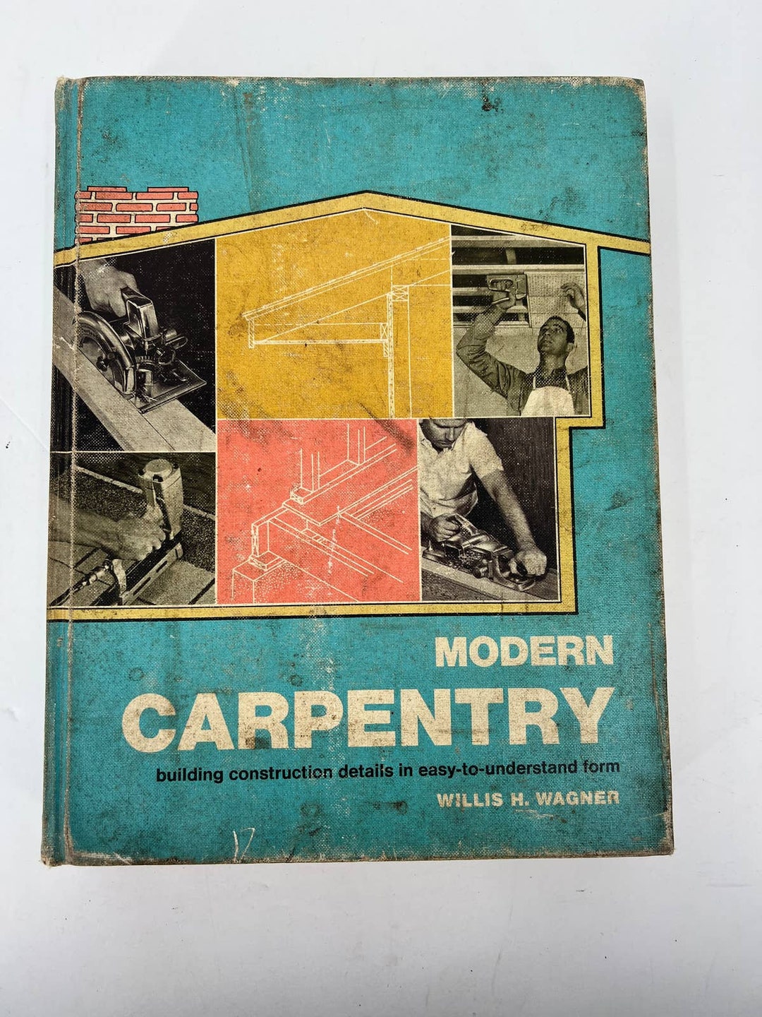 Modern Carpentry Book by Willis H. Wagner 1973 Vintage Hard Cover ...