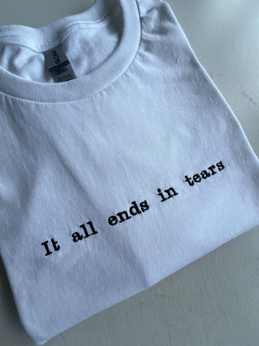 It All Ends in Tears Embroidered T-shirt, Tears, Crying, Gift, Monogram ...