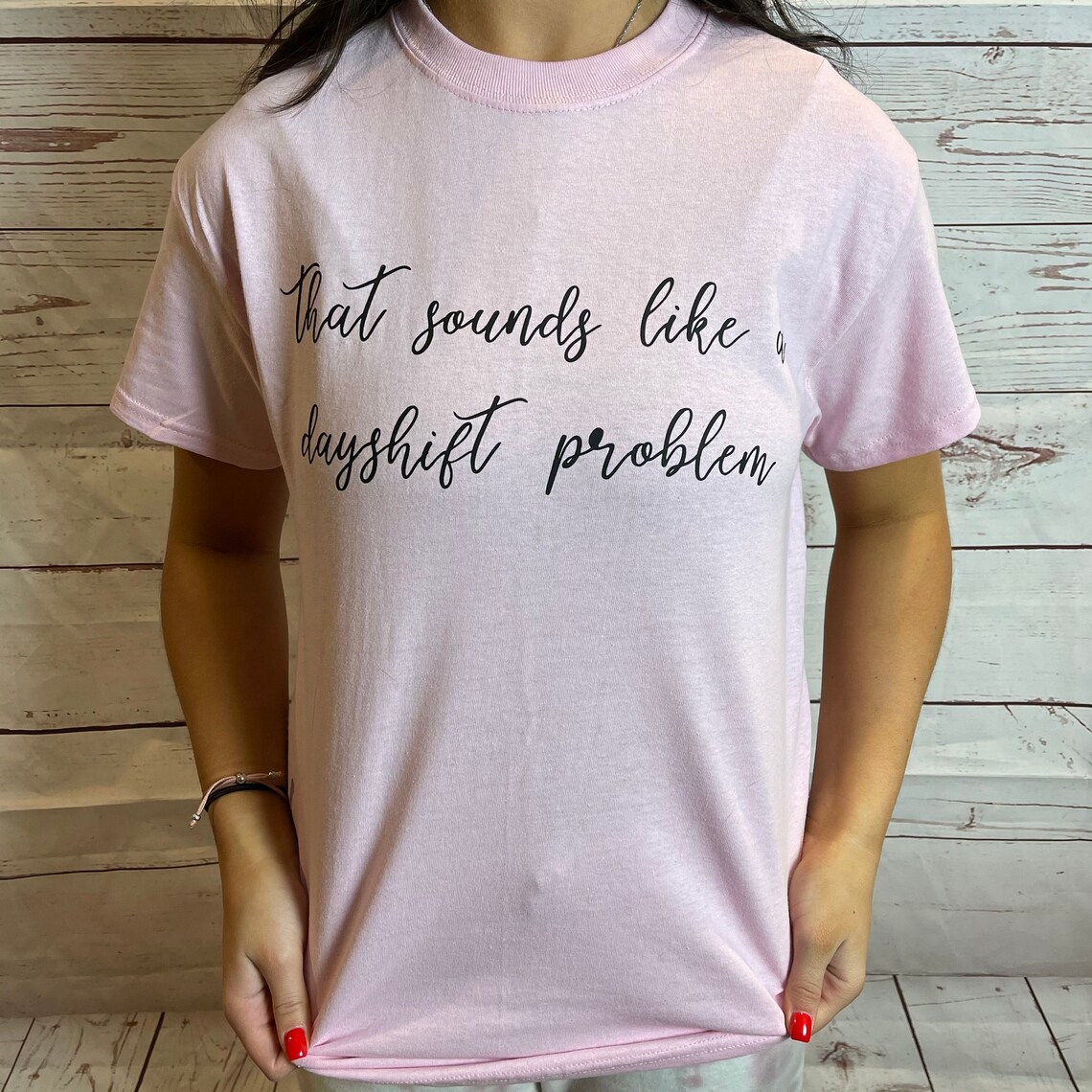 That Sounds Like a Dayshift Problem Nursing Tee Funny - Etsy