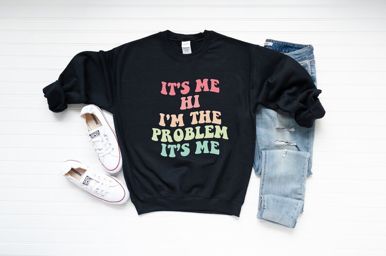 Funny Trending Sweatshirt Its Me Hi Im the Problem Its Me - Etsy