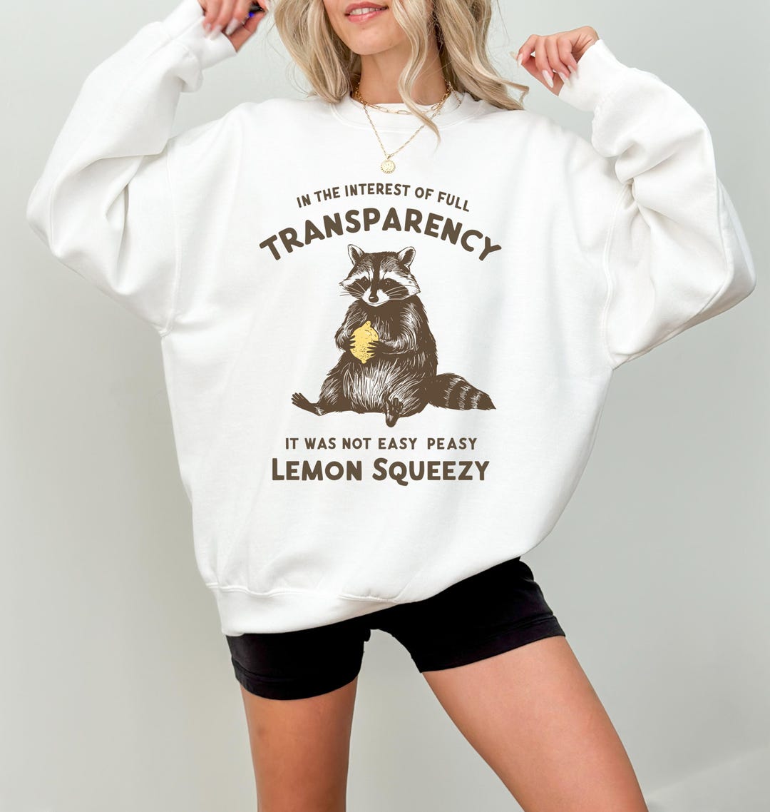 Easy Peasy Lemon Squeezy Sweatshirt, Funny Racoon Sweatshirt, Funny ...